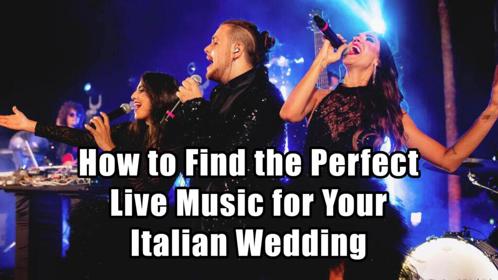 Wedding Band Italy: How to Find the Perfect Live Music for Your Italian ...